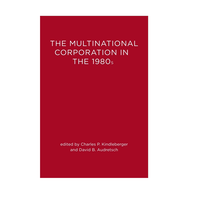 【预售 按需印刷】80年代的跨国公司 The Multinational Corporation in the 1980s  查尔斯·金德尔伯格 进口英文正版书籍