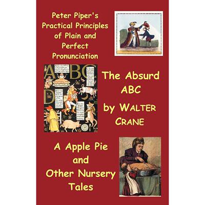 【预售 按需印刷】英文原版 彼得·派珀的实用原则：简单完美的发音实践；荒谬的ABC；A苹果派a Peter Piper s Practical Principl