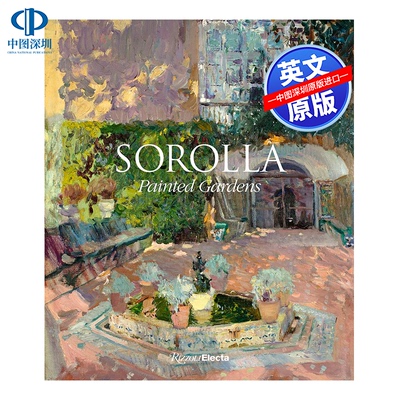 英文原版 Sorolla:Master of light painting 西班牙印象派索罗拉油画作品集 画中园彩绘花园建筑 人物肖像油画画册 进口书