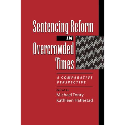 预售【按需印刷】英文原版 Sentencing Reform in Overcrowded Times在过度拥挤时期进行的量刑改革 牛津大学出版 原装进口正版书