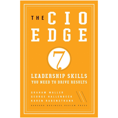 英文原版 哈佛商业评论 首席信息官优势 The CIO Edge: 7 Leadership Skills You Need to Drive Results 进口正版书籍