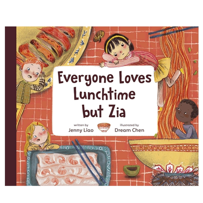 Everyone Loves Lunchtime but Zia不爱午餐的扎亚 中华民俗传统美食图画书 4-8岁儿童启蒙传统文化 粤菜美食 趣读中华精装绘本