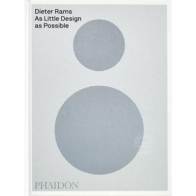 迪特·拉姆斯: 尽可能少设计 Dieter Rams 90 年代工业设计之父 Dieter Rams: As Little Design as Possible 英文原版