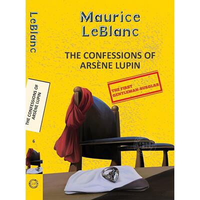 亚森·罗平探案全集6：亚森·罗平的忏悔 莫里斯·卢布朗 Maurice Leblanc 侦探小说 英文原版 Arsene Lupin 6: The Confessions O