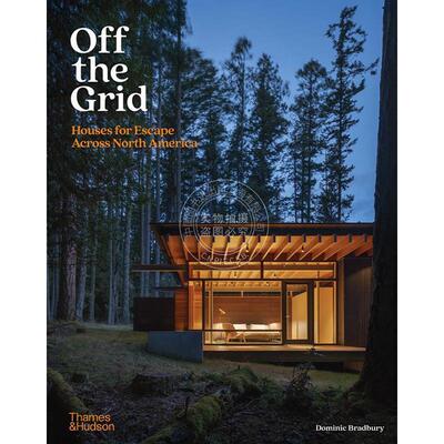 远离尘嚣：北美各地的避难所 英文原版 艺术画册 Off the Grid: Houses for Escape Across North America