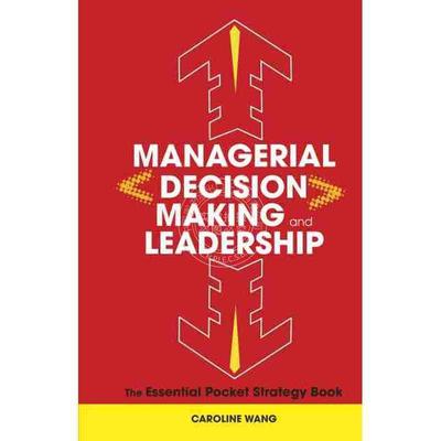 【预售 按需印刷】 领导决定形成领导力Managerial Decision Making And Leadership: The Essential Pocket Strategy Book
