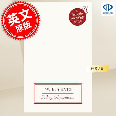 现货 驶向拜占庭 叶茨诗集 90周年企鹅档案系列 Penguin Archive W B Yeats 英文原版 Sailing to Byzantium