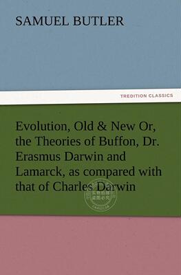 【预售 按需印刷】 Evolution, Old & New Or, the Theories of Buffon, Dr. Erasmus Darwin and Lamarck, as Compared with Th