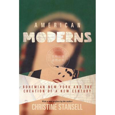 American Moderns现代美国人：波西米亚风的纽约及新世纪的创造 普林斯顿