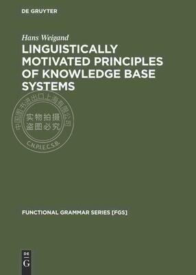 【预售 按需印刷】 Linguistically motivated principles of knowledge base systems
