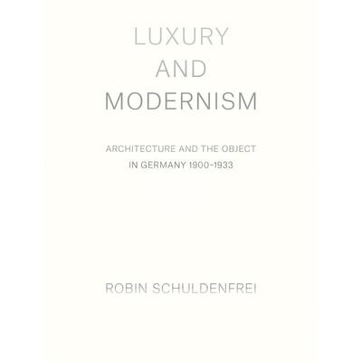 Luxury and Modernism豪华和现代主义：建筑和德国的对象，1900-1933 普林斯顿