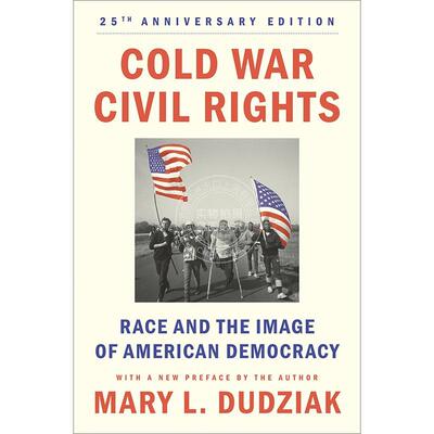 Cold War Civil RightsRace and the Image of American Democracy, 25th anniversary edition 普林斯顿