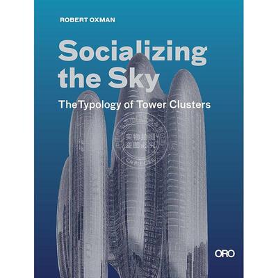 社交化天空 Robert Oxman 塔楼群建筑 艺术画册画集 英文原版 Socializing the Sky
