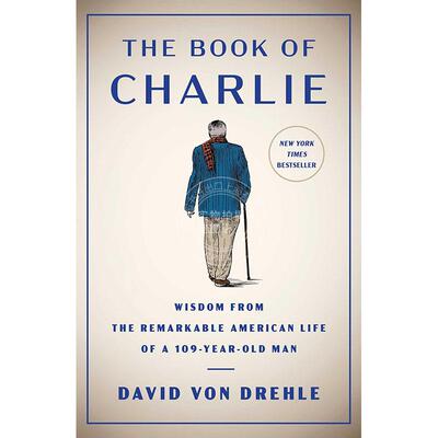 现货 查理之书:一位109岁美国老人非凡生活的智慧 英文原版 The Book of Charlie: Wisdom from the Remarkable American Life of