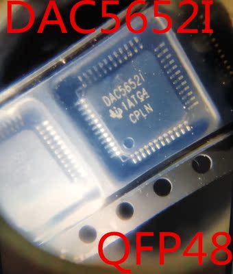 全新原装正品现货 DAC5652IPFB DAC5652I QFP-48 TI 质量保证