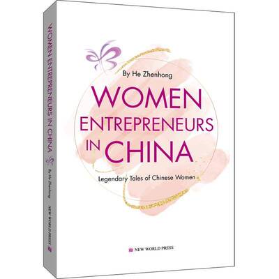 RT正常发货 Women entrepreneurs in China:Legendary tales of Chinese women9787510470776 新世界出版社传记书籍