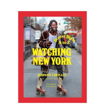 【预售】纽约观察：街头风格A-Z IG素人街拍摄影师Johnny Cirillo Watching New York 原版英文摄影图书