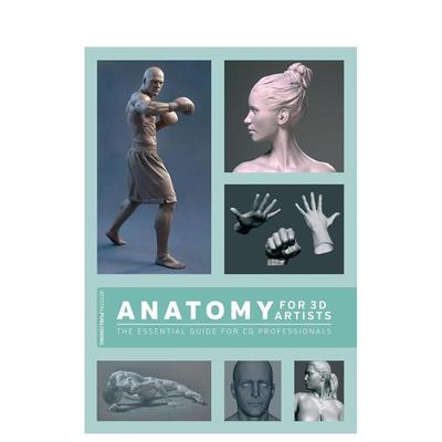【预售】3D艺术家的解剖学:CG专业人士的基本指南 Anatomy for 3D Artists... 原版英文艺术插画原画设定集图书