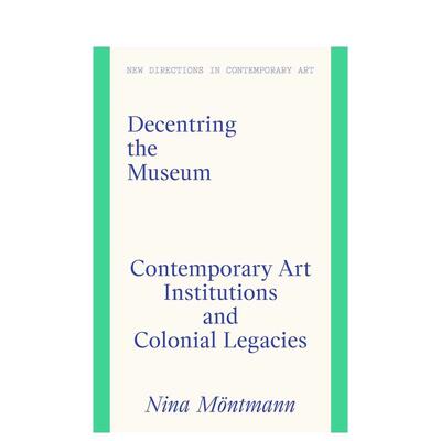 【预售】【当代艺术前沿动向】去中心化的美术馆 Decentring the Museum 原版英文艺术画册画集 进口图书