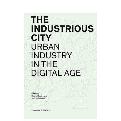 【现货】工业城市:数字时代的城市工业 Industrious City: Urban Industry in the Digital Age 原版英文城市规划图书