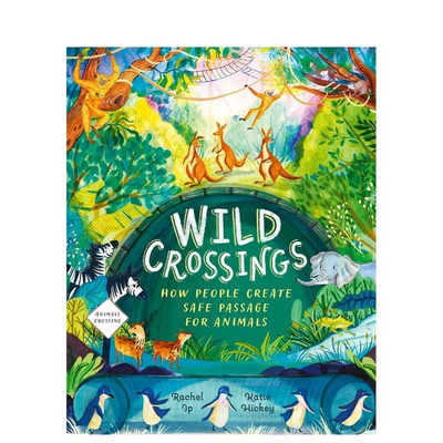 【预售】野外穿越：人类如何帮助动物找到回家的路 Wild Crossings 原版英文儿童绘本图书书籍