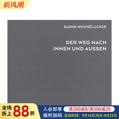 【预售】萨多尔?魏因斯克拉克：通往内心的道路 Sador Weinsclucker: der weg nach innen und aussen 原版英文艺术画册画集