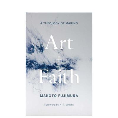 【现货】艺术与信仰：创造的神学 Art and Faith: A Theology of Making 原版英文艺术画册画集图书书籍