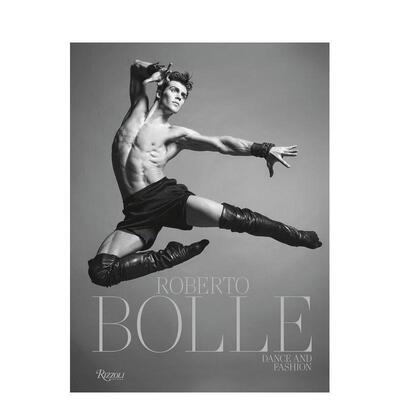【现货】罗伯托·博莱：舞动与时尚的交融 Roberto Bolle: Dance and Fashion 原版英文艺术画册画集