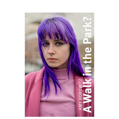 【预售】艾米·霍洛维茨：公园漫步？ Amy Horowitz: A Walk in the Park? 原版英文摄影作品集图书