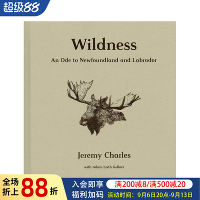 【现货】野性:献给纽芬兰和拉布拉多的颂歌 Wildness: An Ode to Newfoundland and Labrador 原版英文餐饮生活美食图书