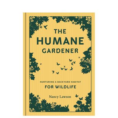 【预售】人性化的园丁 The Humane Gardener 原版英文生活综合图书