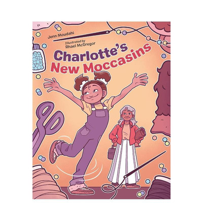【预售】夏洛特的新鹿皮鞋 Charlotte's New Moccasins 原版英文儿童绘本图书书籍