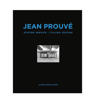 【预售】让·普鲁维：加油站 卷4 Jean Prouvé 原版英文建筑设计 巴黎赛金 20世纪法国设计大师 进口图书