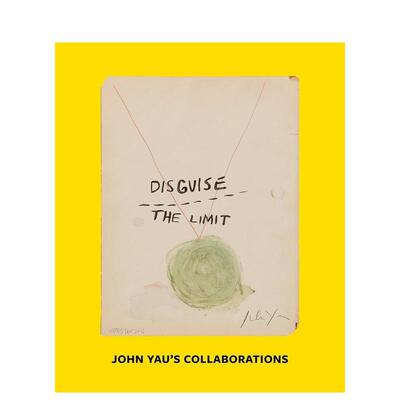 【预售】伪装极限：John Yau 的合作 Disguise the Limit: John Yau's Collaborations 原版英文艺术画册画集图书