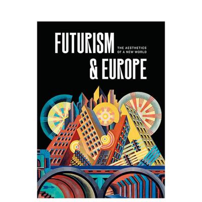 【现货】未来主义与欧洲：新世界的美学 Futurism & Europe: The aesthetics of a New World 原版英文艺术画册画集图书