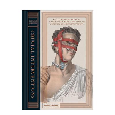 【现货】手术剧场：19世纪外科革命及器械的医疗绘画 Crucial Interventions 原版英文艺术插画原画设定集 进口图书