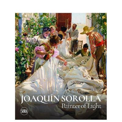 【现货】华金·索罗拉：光线的画家 Joaquin Sorolla: Painter of Light 原版英文艺术画册画集图书
