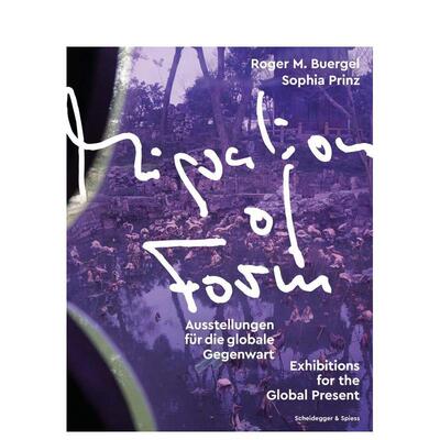 【预售】形式迁徙：全球当下的展览 Migration of Form:Exhibitions for the Global Present 原版英文艺术画册画集图书书籍