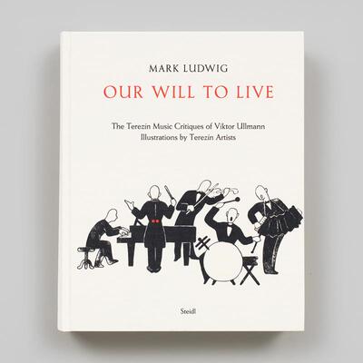【现货】我们的意志：维克多·乌尔曼 音乐评论 Our Will to Live: The Terezin Music Critiques 原版英文艺术画册画集图书