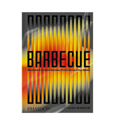【现货】烧烤：来自世界各地的烟熏和烤制食谱 全球烧烤大师Hugh Mangum的美味指南 Barbecue 饮食文化烹饪 原版英文生活图书书籍