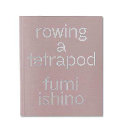 【预售】划船的四足动物 Rowing a Tetrapod 原版英文摄影人文景观