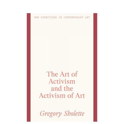 【预售】【当代艺术前沿动向】行动主义的艺术与艺术的行动主义 The Art of Activism  原版英文艺术画册画集 进口图书