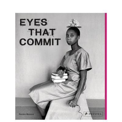 【预售】Eyes That Commit: Black Women and Non-Binary Photographers: A Visual Survey，专注的目光：非裔女性视觉调查图书