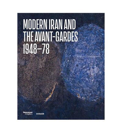 【预售】现代伊朗与先锋艺术：1948–78 Modern Iran and the Avant-gardes : 1948–78 原版英文艺术画册画集图书书籍