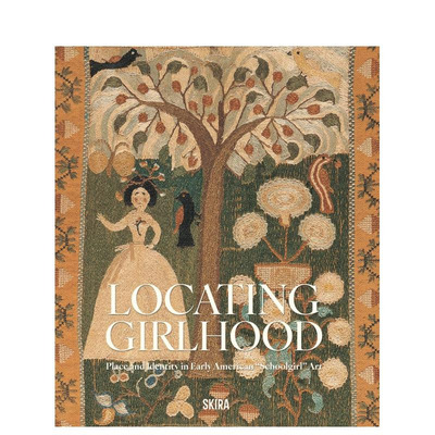【预售】少女之境：1750—1830年女校艺术中的身份认同与地方感 Locating Girlhood 原版英文艺术画册画集 正版进口书