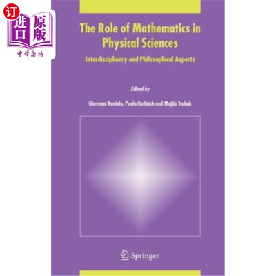 海外直订The Role of Mathematics in Physical Sciences: Interdisciplinary and Philosophica 数学在物理科学中的作用：跨