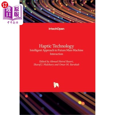海外直订Haptic Technology: Intelligent Approach to Future Man-Machine Interaction 触觉技术:未来人机交互的智能途径
