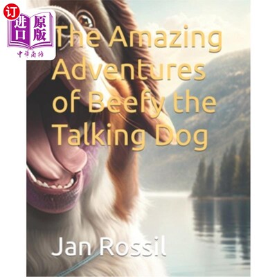 海外直订The Amazing Adventures of Beefy the Talking Dog 会说话的狗的神奇冒险