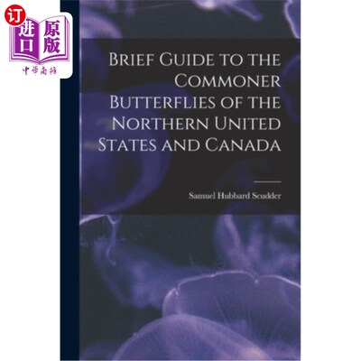 海外直订Brief Guide to the Commoner Butterflies of the Northern United States and Canada 美国北部和加拿大的普通蝴蝶