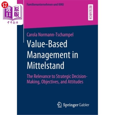 海外直订Value-Based Management in Mittelstand: The Relevance to Strategic Decision-Makin 中小企业价值管理：与战略决